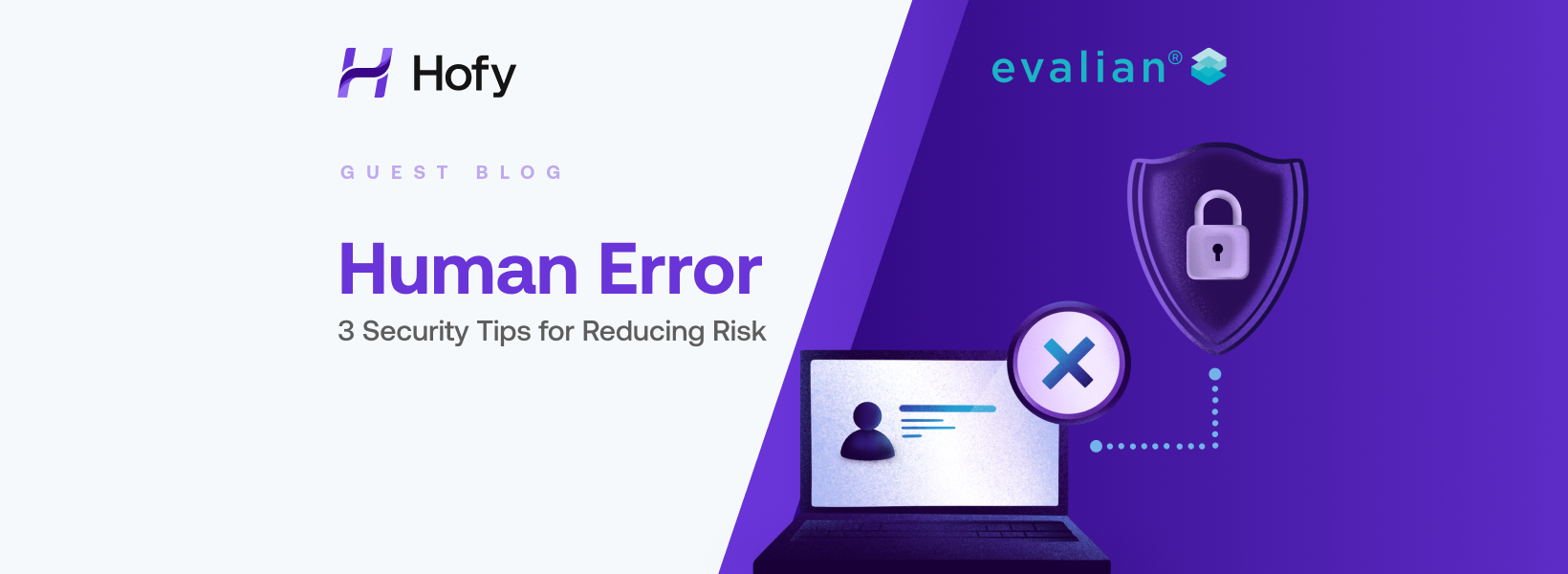 Human Error: 3 Security Tips for Reducing Risk